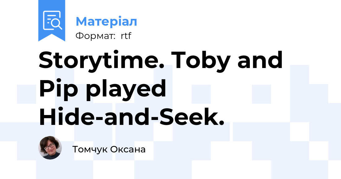 Storytime. Toby and Pip played Hide-and-Seek. | Інтерактивні матеріали ...
