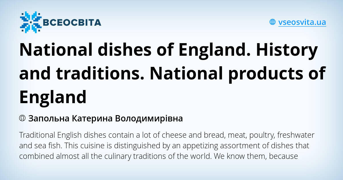 National dishes of England. History and traditions. National products ...