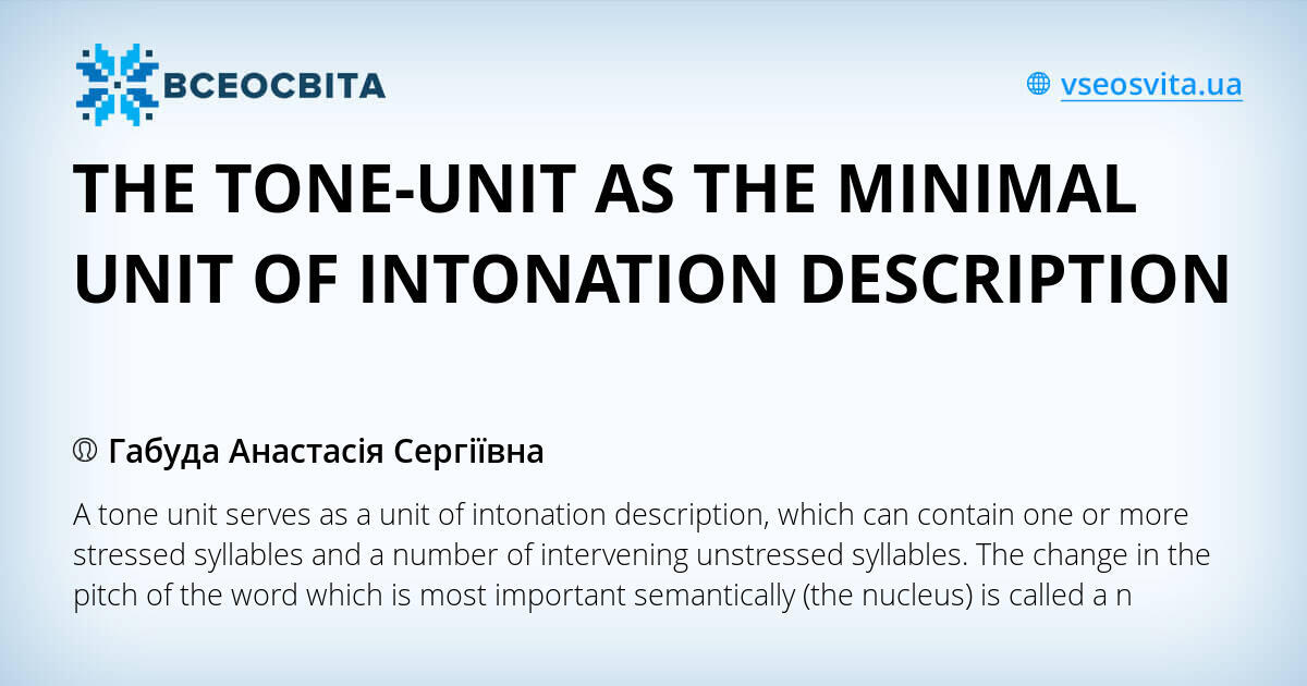 THE TONE-UNIT AS THE MINIMAL UNIT OF INTONATION DESCRIPTION ...