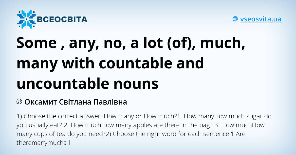 Some , any, no, a lot (of), much, many with countable and uncountable ...