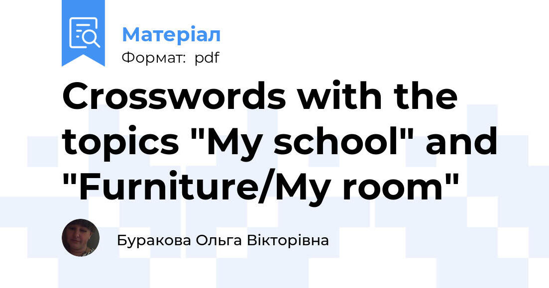 Сrosswords with the topics "My school" and "Furniture/My room" | . Різне