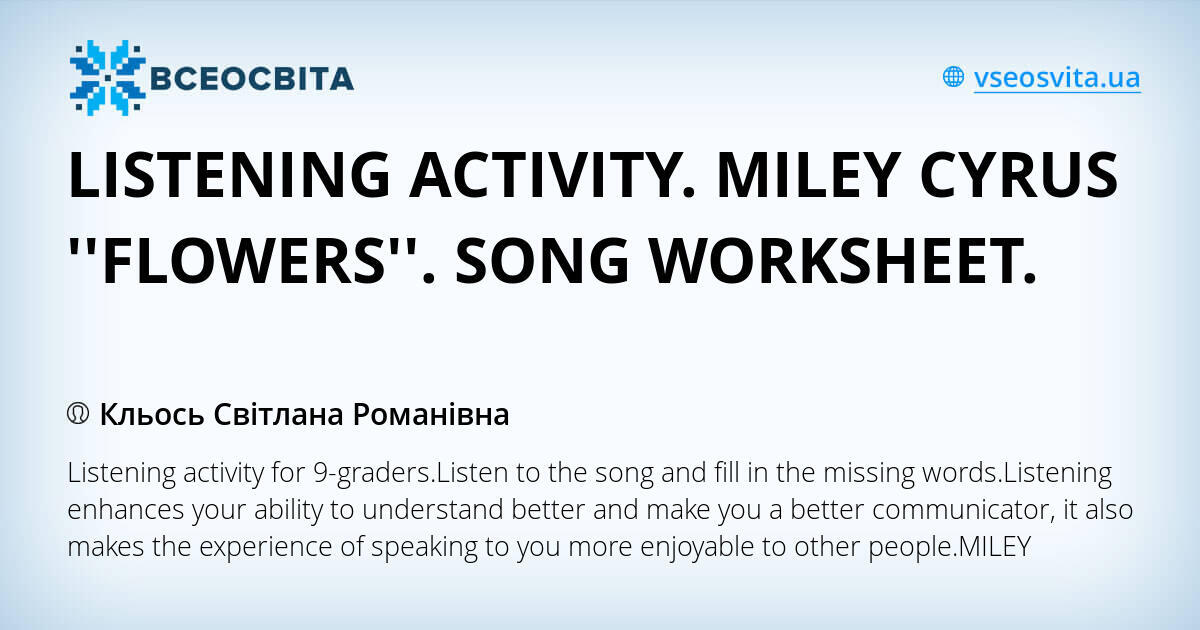 LISTENING ACTIVITY. MILEY CYRUS ''FLOWERS''. SONG WORKSHEET. | Інші ...