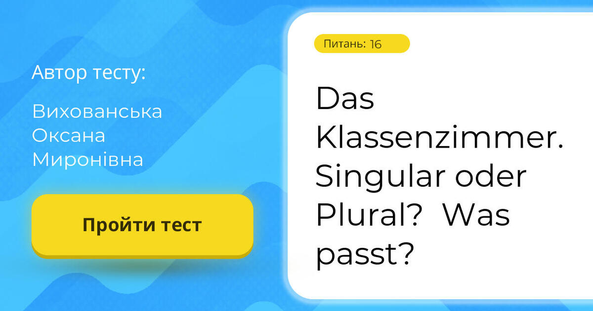 Das Klassenzimmer. Singular oder Plural? Was passt? | Тест на 16 ...