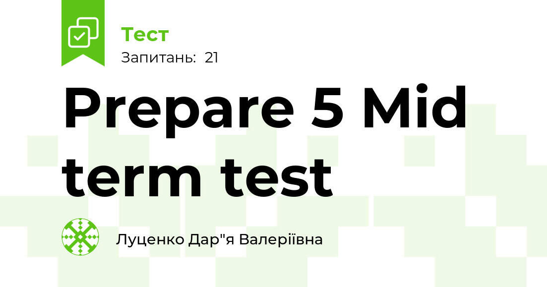 Prepare 5 Mid term test | Тест на 21 запитання. Англійська мова