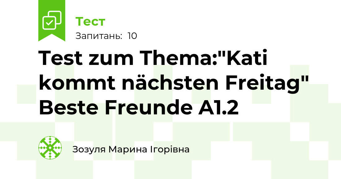 Test zum Thema:"Kati kommt nächsten Freitag" Beste Freunde A1.2 | Тест ...