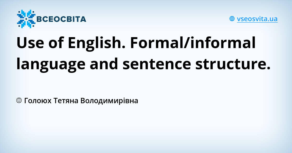 Use of English. Formal/informal language and sentence structure. | Урок ...