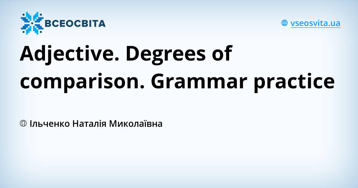 Adjective. Degrees of comparison. Grammar practice | Урок на 3 завдання ...
