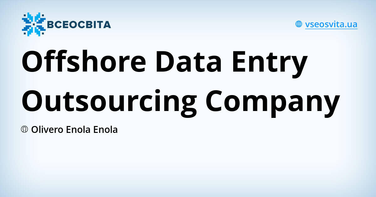 Offshore Data Entry Outsourcing Company Offshore Data Entry Outsourcing Company
